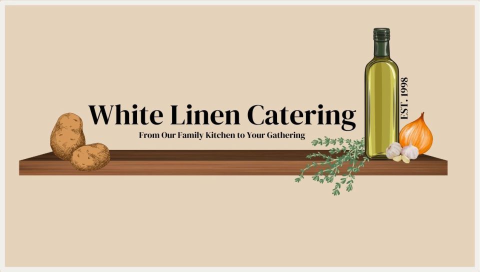 White Linen Catering - From Our Family Kitchen to Your Gathering - Entrees